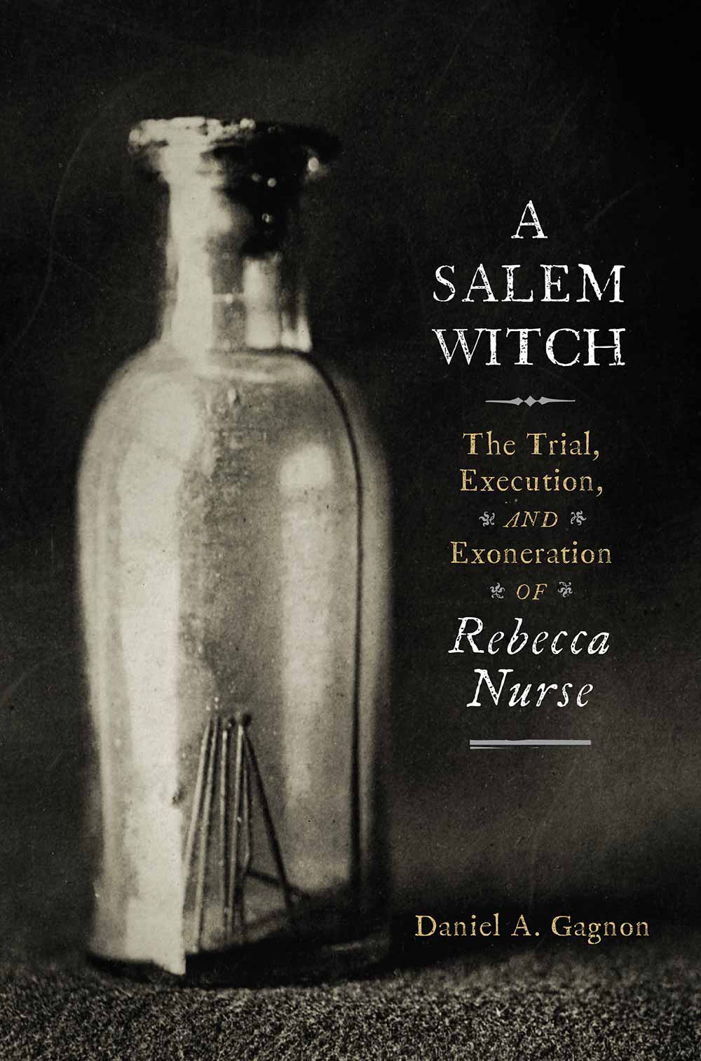A Salem Witch: Dan Gagnon ’15 publishes biography of witch trial victim
