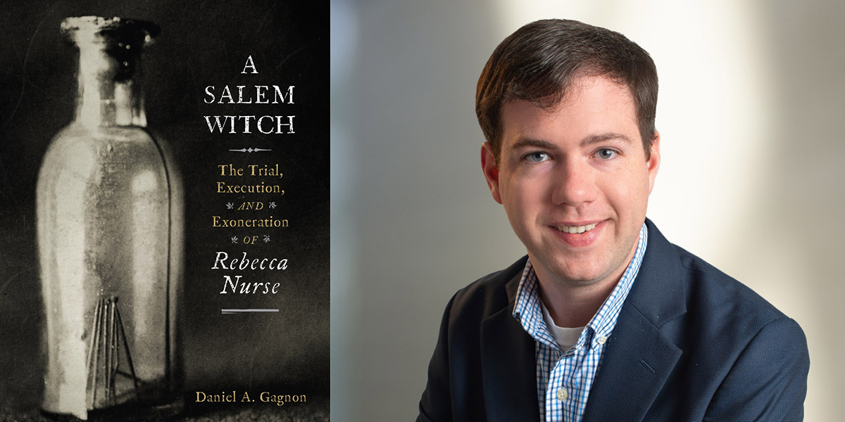 A Salem Witch: Dan Gagnon ’15 publishes biography of witch trial victim